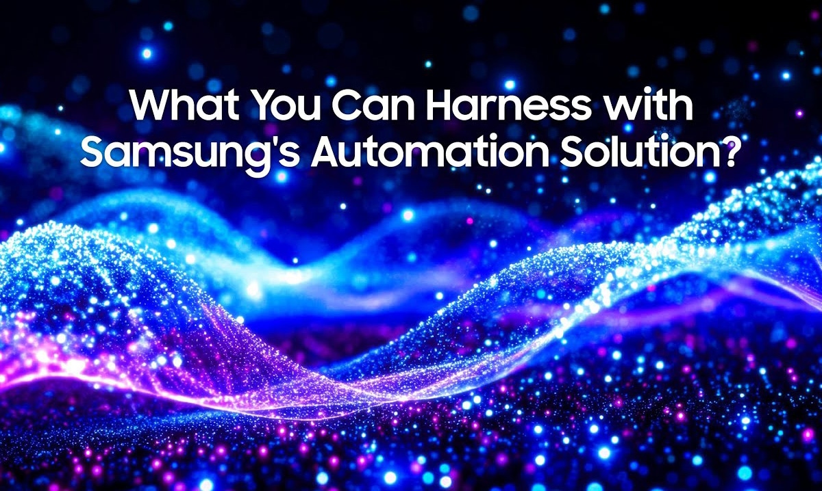 What You Can Harness with Samsung's Automation Solution? | Samsung ...