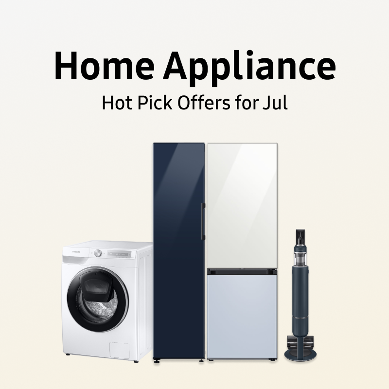 Home Appliance Hot Pick Offers for Jul | Samsung Hong Kong