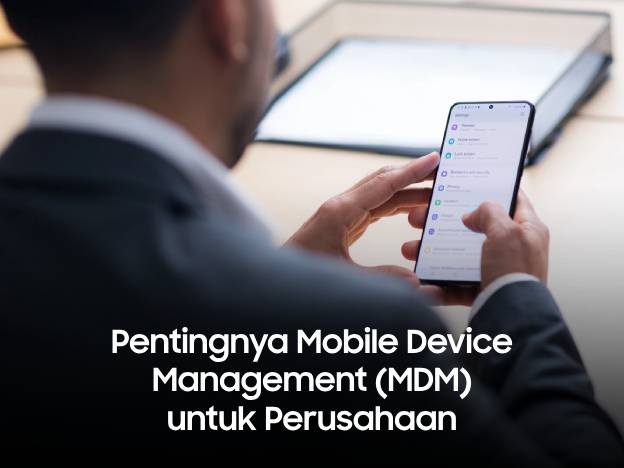 Manfaat Mobile Device Management (MDM) untuk Mengelola Perangkat ...