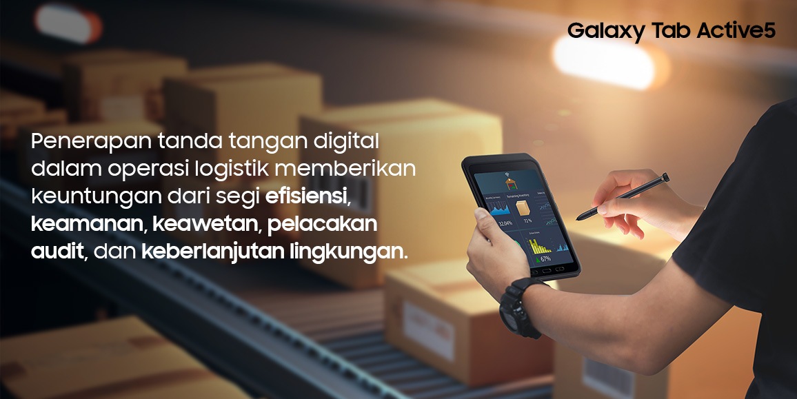Manfaat Tanda Tangan Digital pada Bisnis Logistik dan Cara Penerapannya | Samsung Business Indonesia