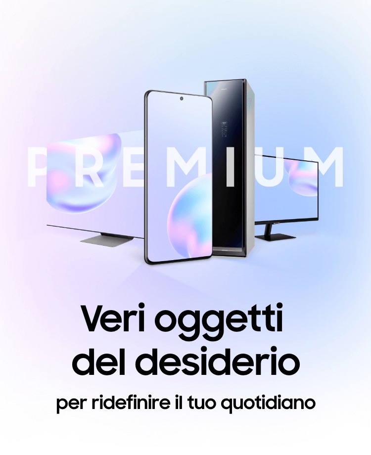 Samsung Premium | Samsung Italia