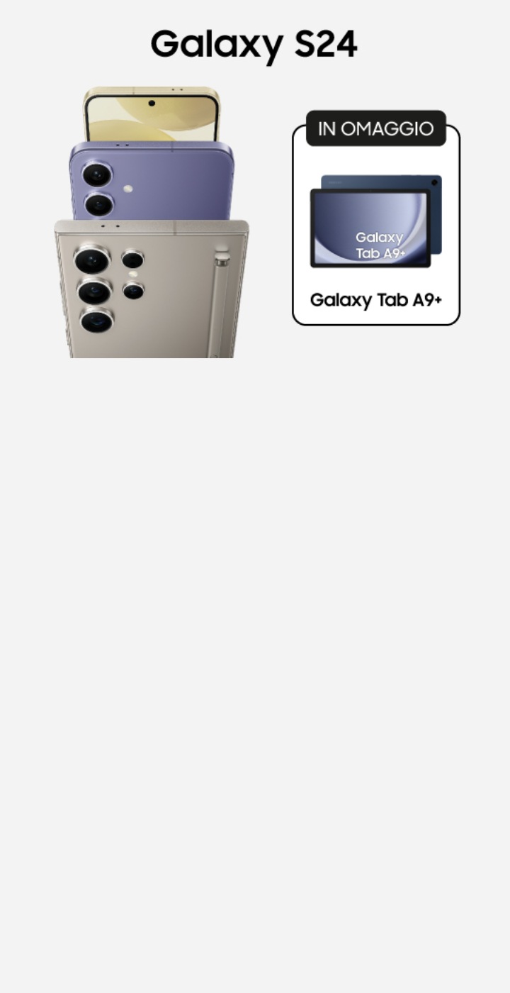 Samsung Galaxy S24 regala Tab A9+ – Samsung Shop Online e Samsung Experience Store | Samsung Italia