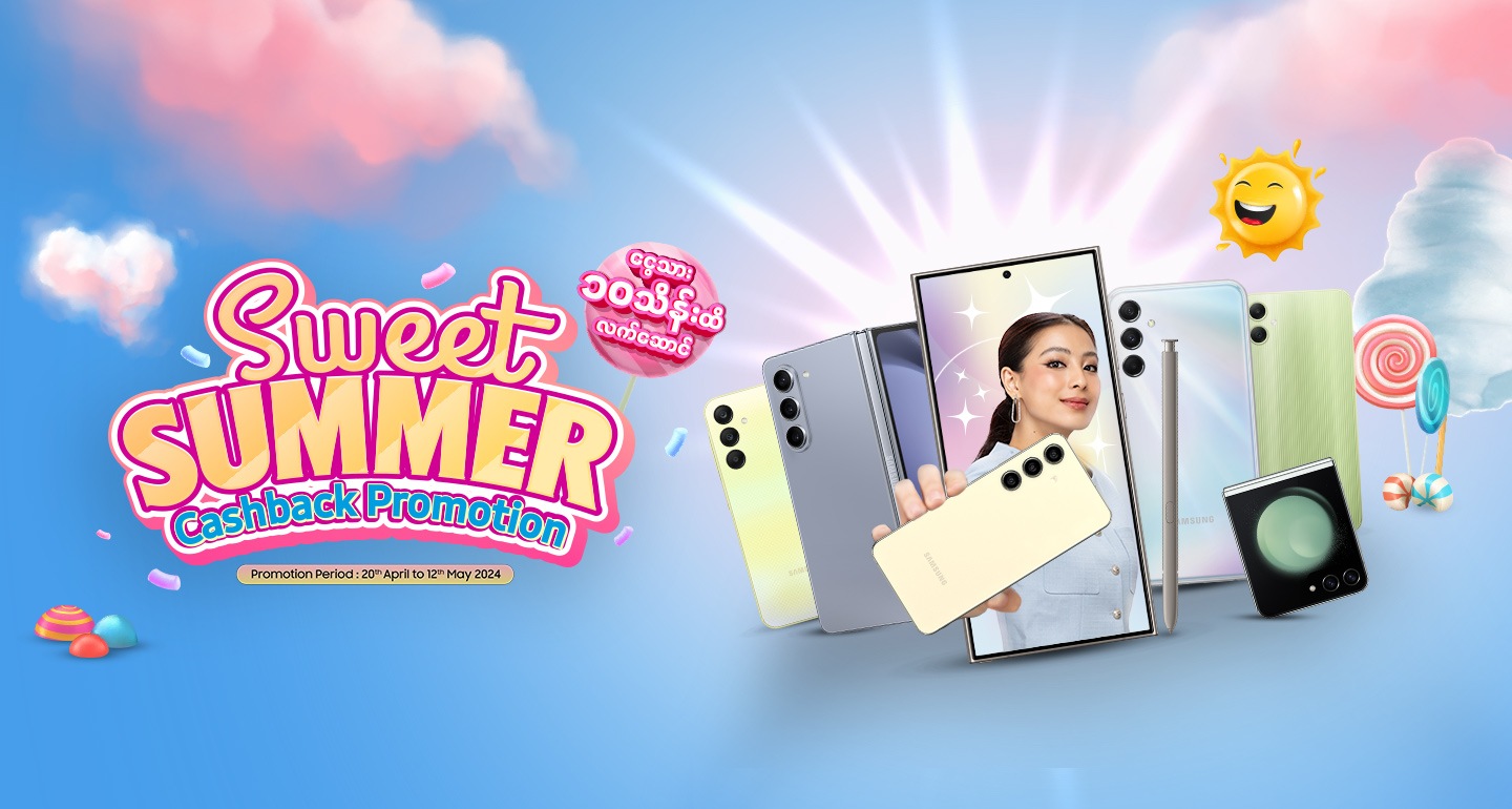 Sweet Summer Cash Back Promotion | Samsung Myanmar