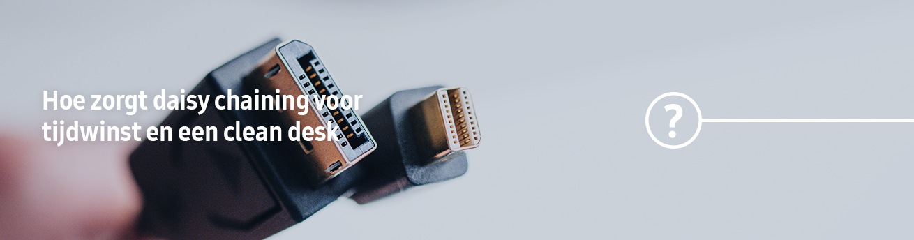 Met daisy chaining creëer je de perfecte werkplek | Samsung Business ...