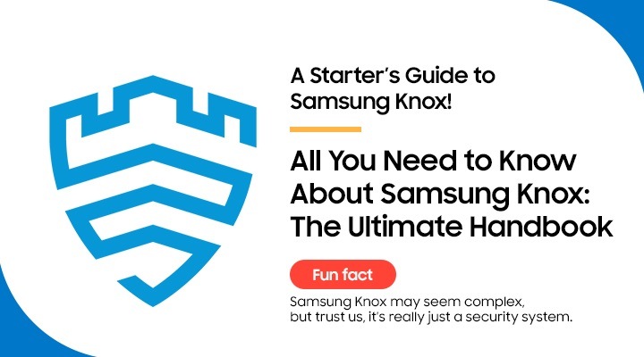 The Beginner’s Guide to Samsung Knox | Samsung Business Singapore