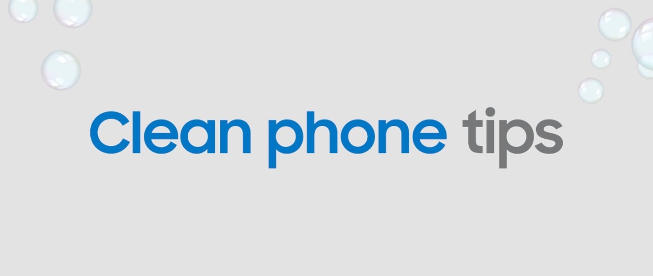 How to Keep Your Phone Clean in Two Easy Steps | Samsung US