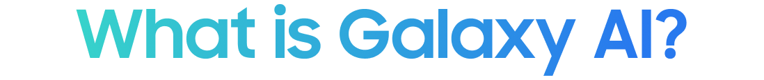 Galaxy AI | Mobile AI and AI Features on Devices | Samsung US
